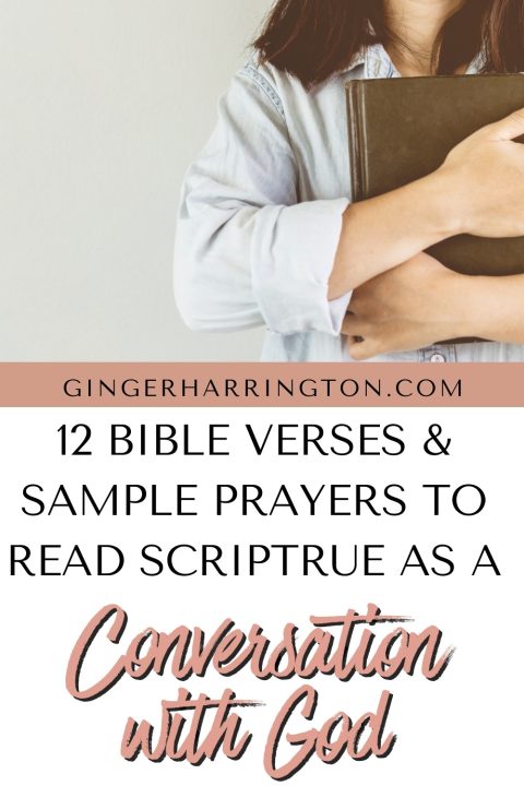 12 Bible Verses to Read Scripture as a Conversation with God | Ginger ...