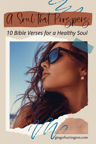 10 Bible Verses for a Healthy Soul | Ginger Harrington