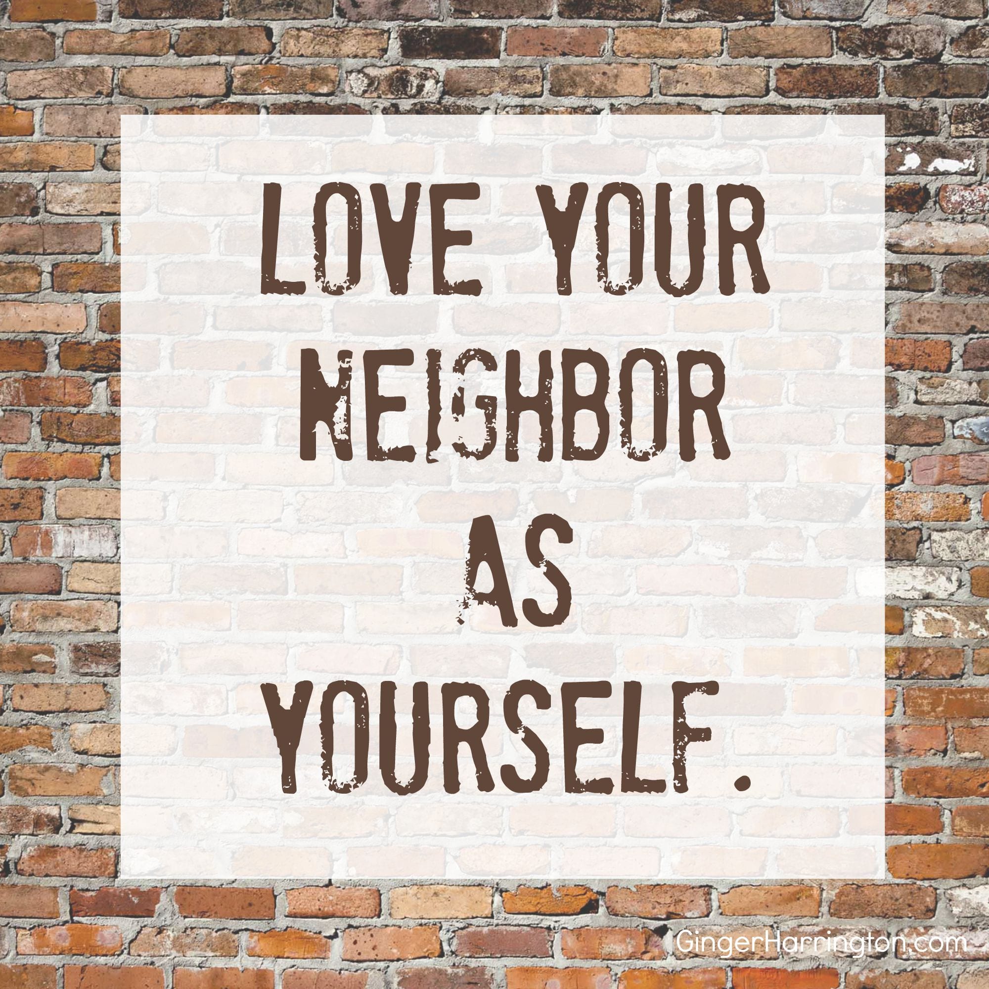 Who is My Neighbor? | Ginger Harrington