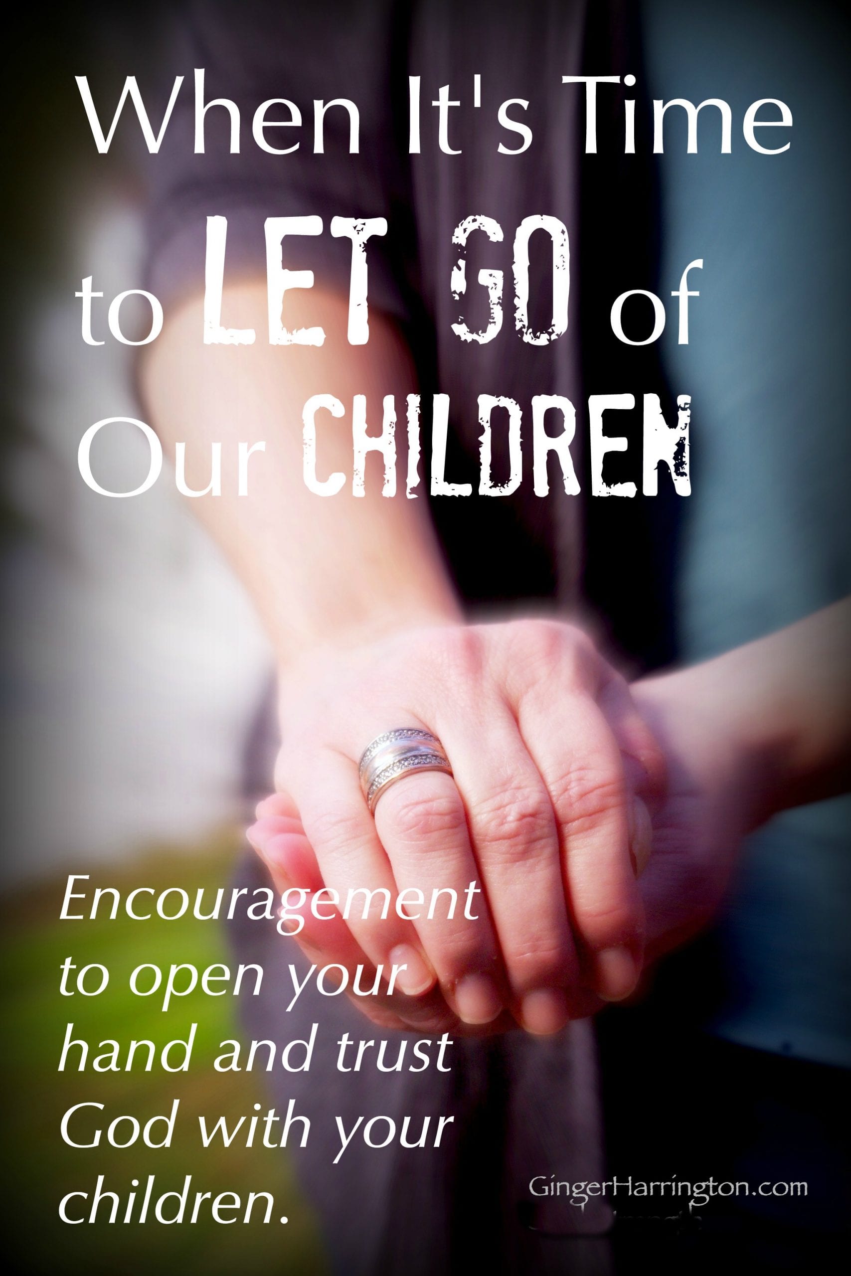When It's Time to Let Go of Our Children | Ginger Harrington