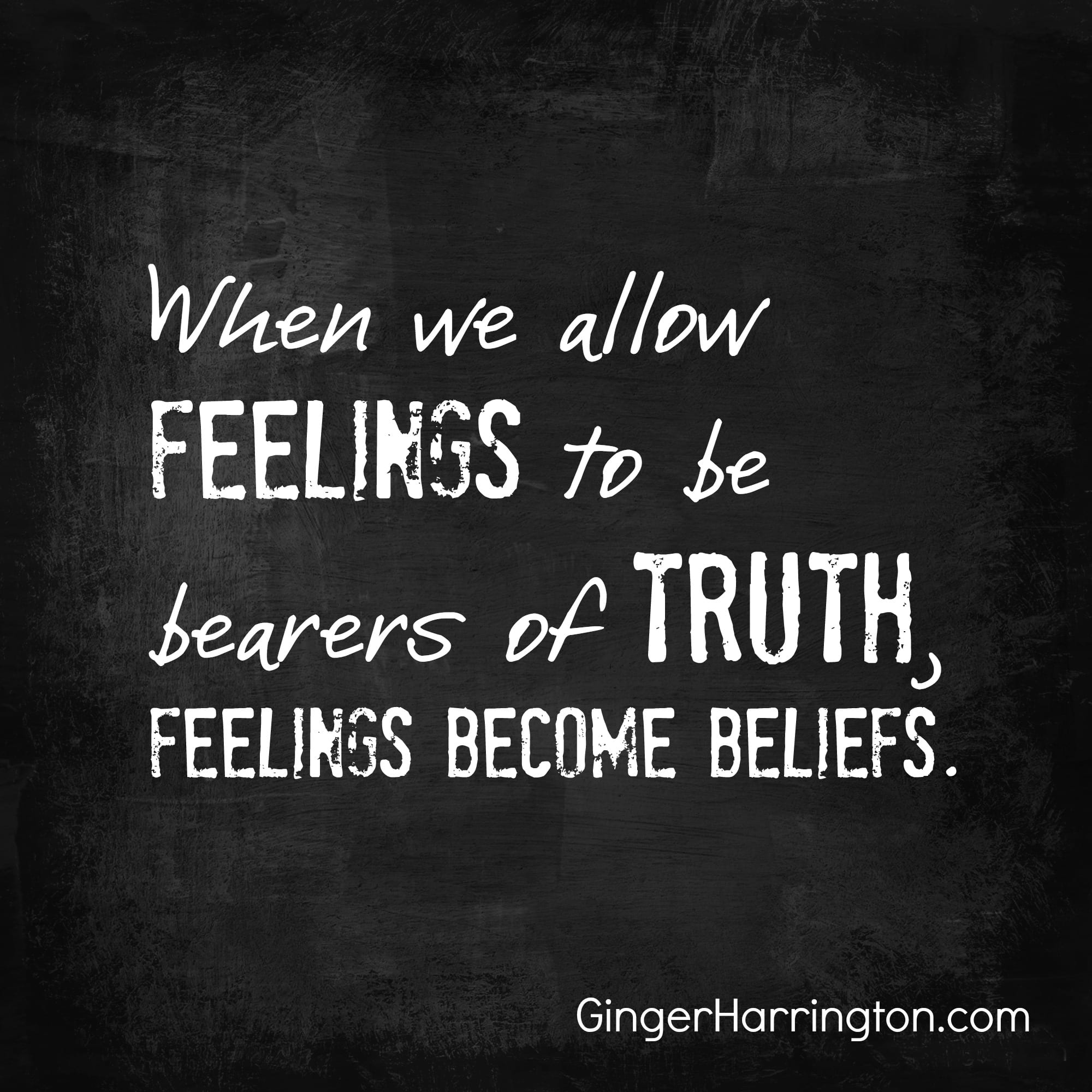 Are You Going to Believe What You're Feelings are Telling You? | Ginger ...