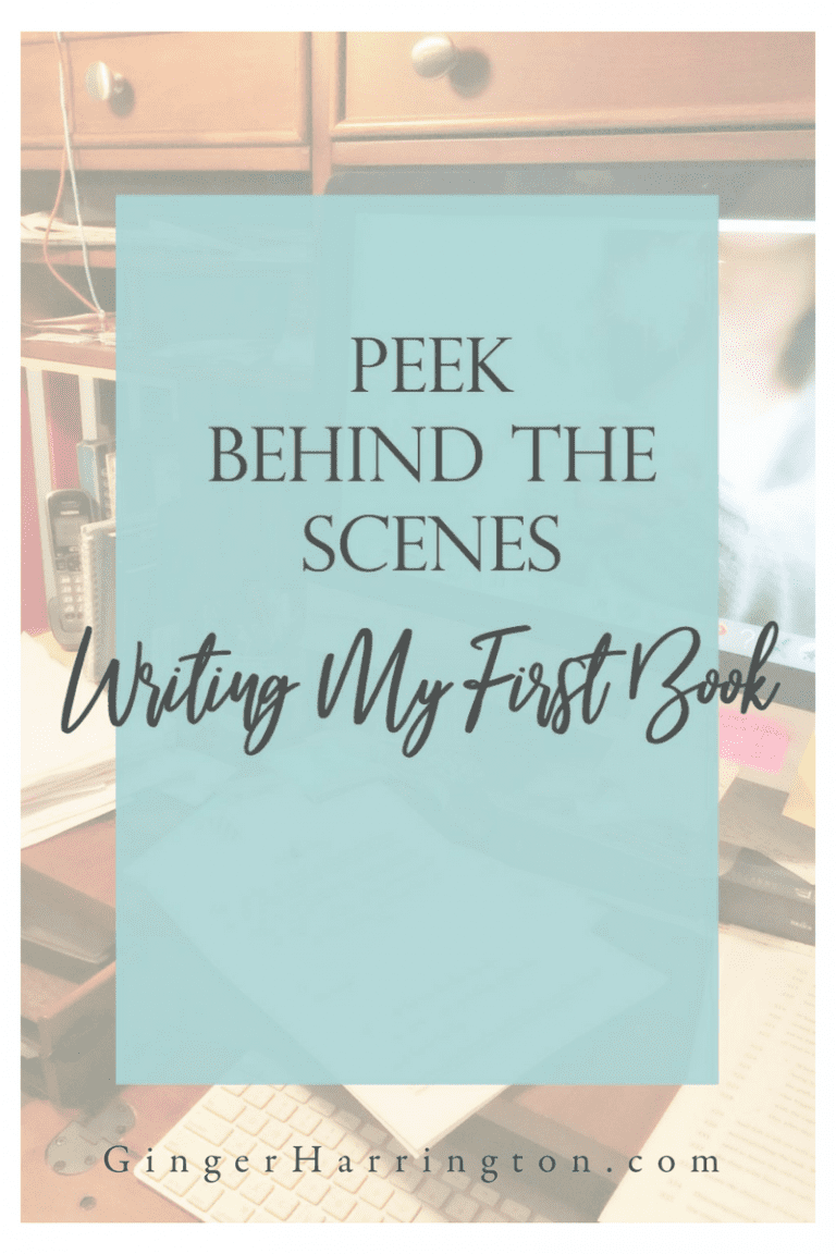 Peek Behind the Scenes: Writing My First Book | Ginger Harrington