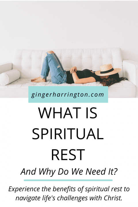 What Is Spiritual Rest and Why Do We Need It? | Ginger Harrington