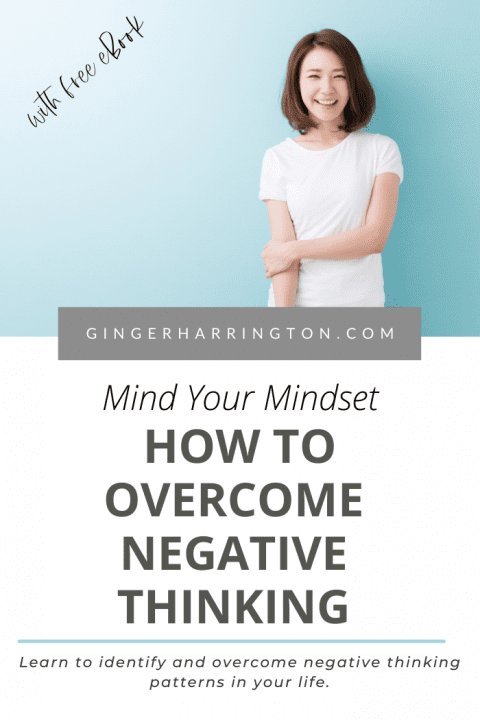How to Identify and Overcome Negative Thinking | Ginger Harrington